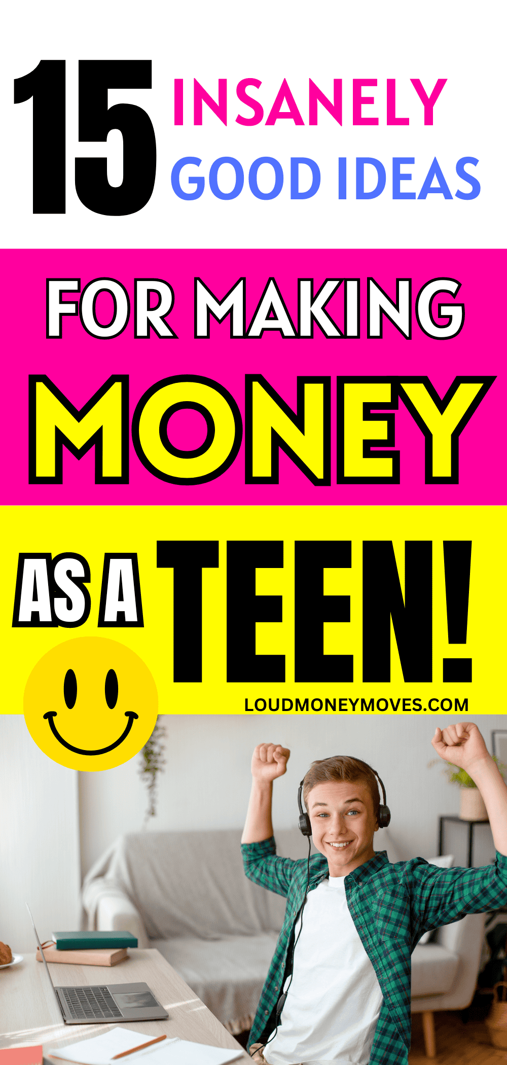 How To Make Money As A Teenager Or Student (15 Best Ideas!) - Loud ...