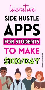 6 Best Side Hustle Apps For Students To Earn Money - Loud Money Moves
